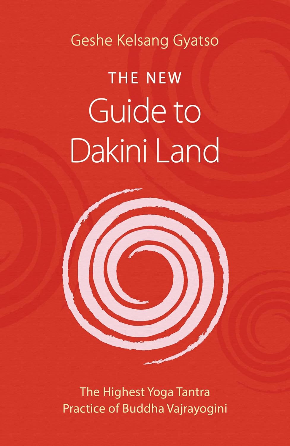 Amazon.com: The New Guide to Dakini Land: The Highest Yoga Tantra ...