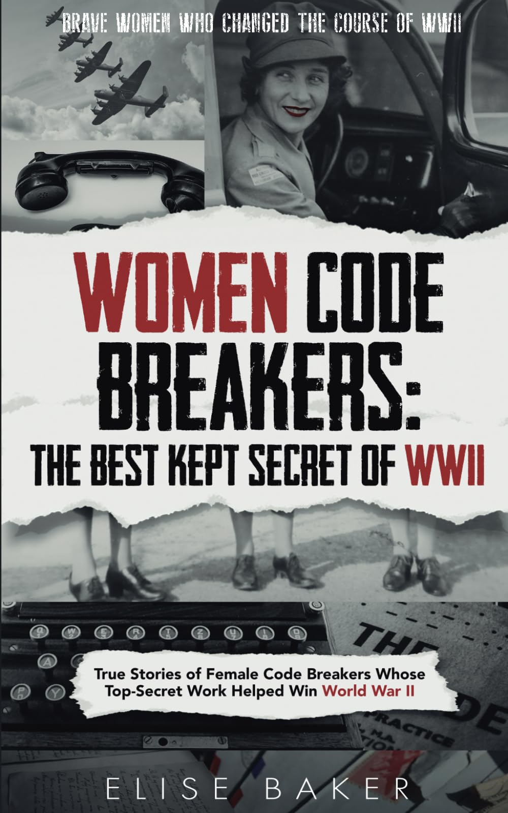 Women Code Breakers: The Best Kept Secret of WWII: True Stories of ...
