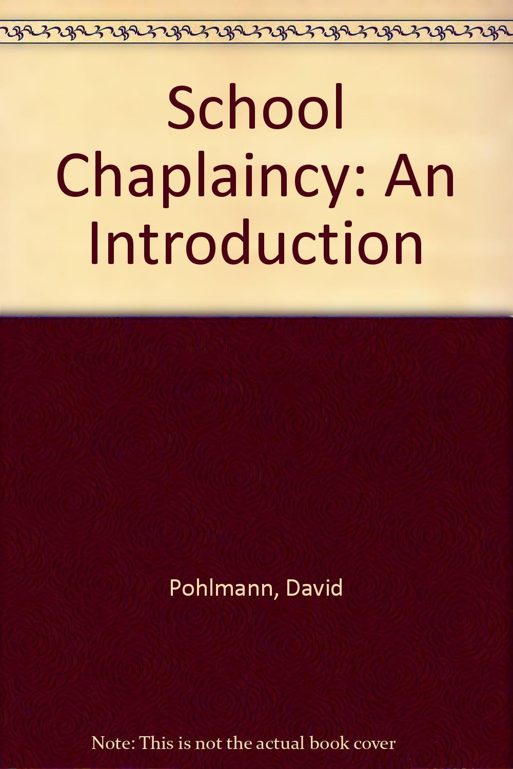 School Chaplaincy: An Introduction: Pohlmann, David: 9781743240533 ...