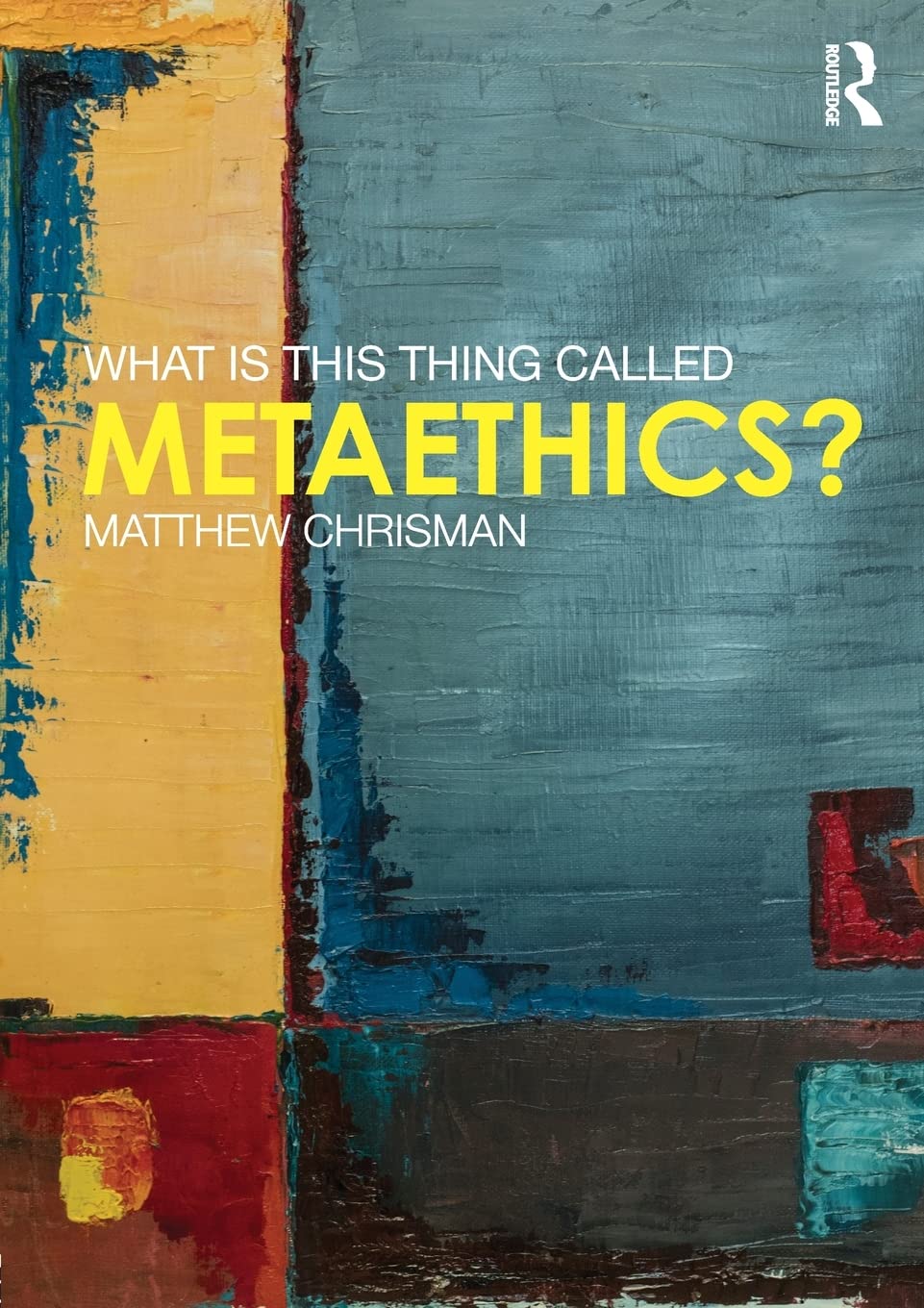 Amazon.com: What is this thing called Metaethics?: 9781138827622 ...