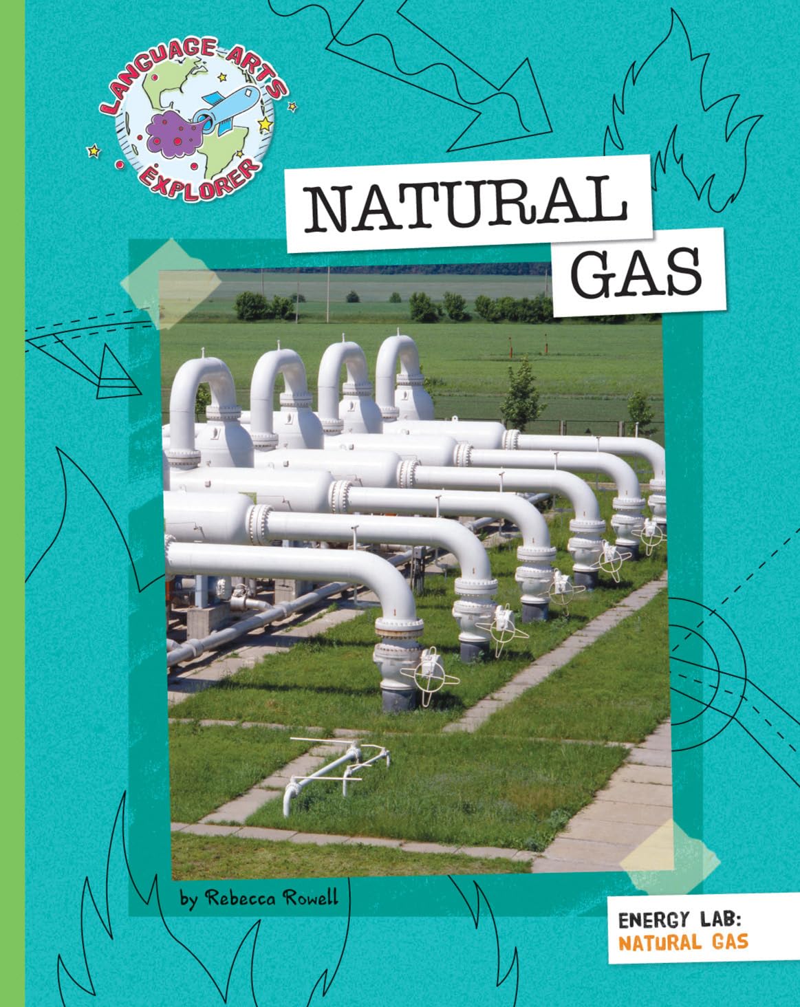 Natural Gas (Explorer Library: Language Arts Explorer): Rowell, Rebecca ...