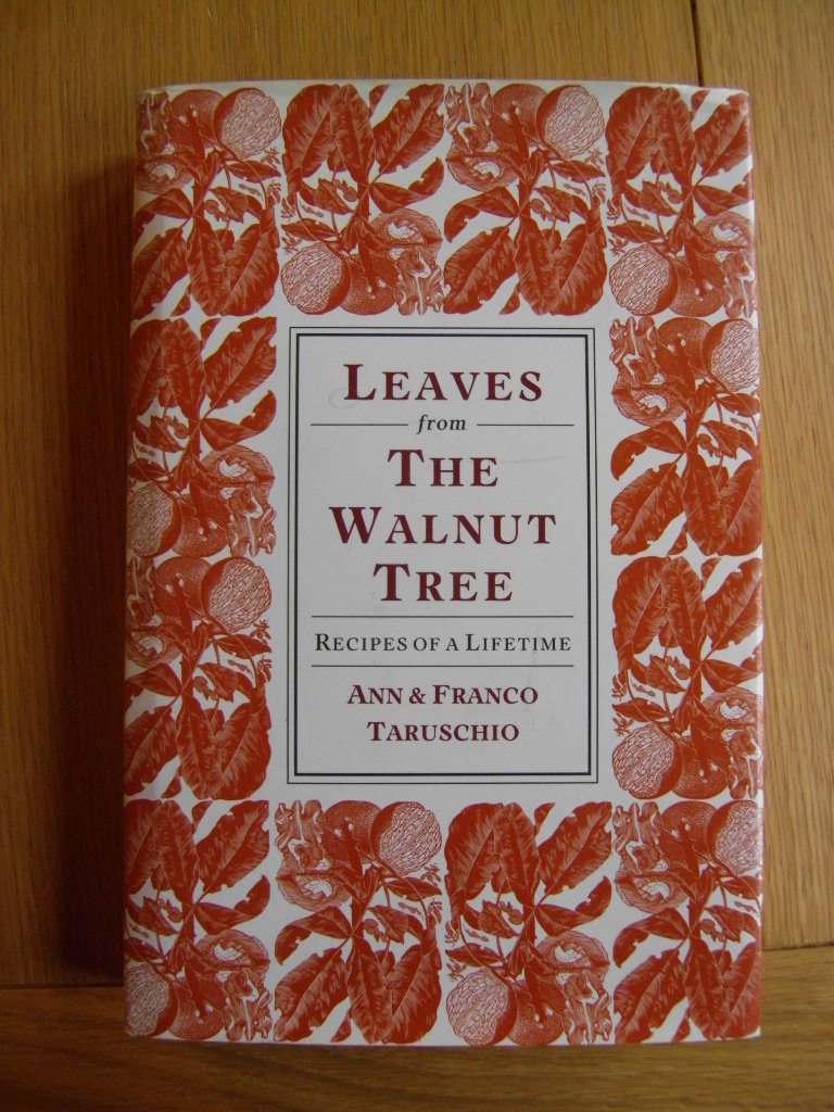 Leaves from the Walnut Tree: Recipes of a Lifetime: Taruschio, Ann ...
