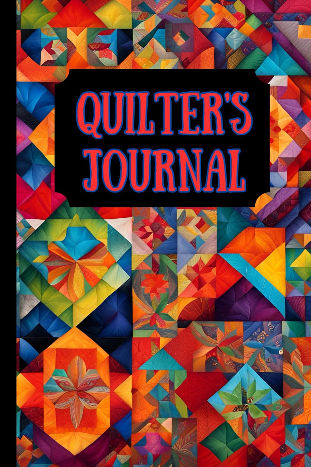 QUILTING JOURNAL: A handy small size notebook to help you plan and ...
