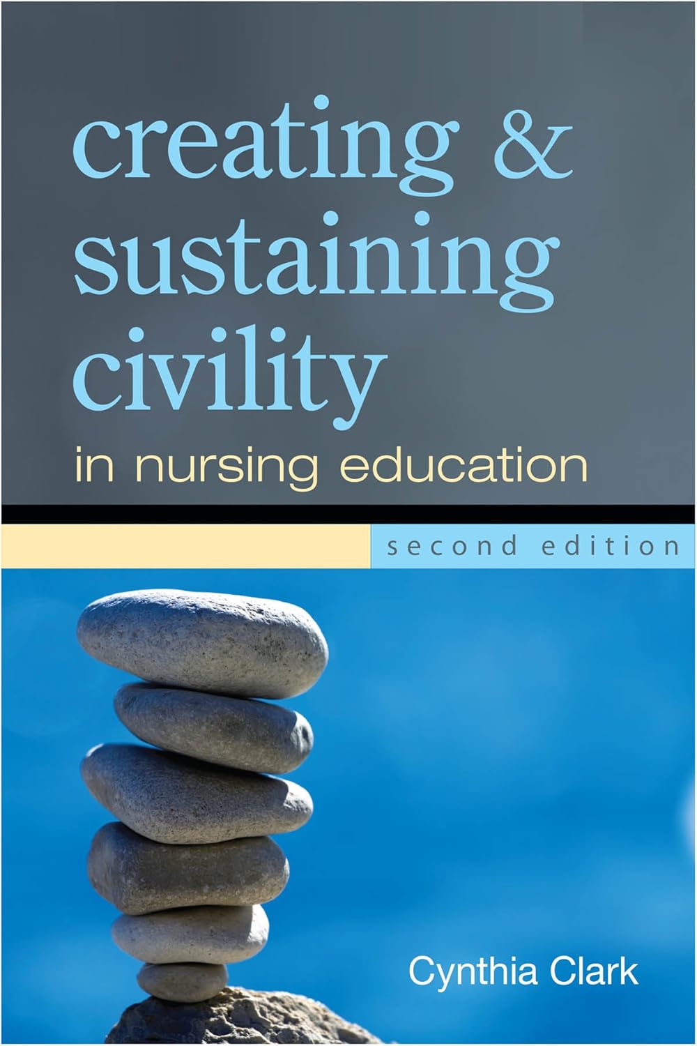 Creating and Sustaining Civility in Nursing Education (Second Edition ...
