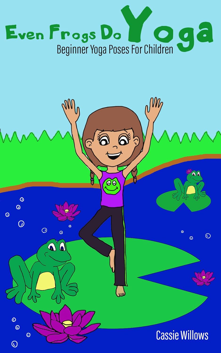 Even Frogs Do Yoga: Beginner Yoga Poses For Children (Kids’ Yoga ...