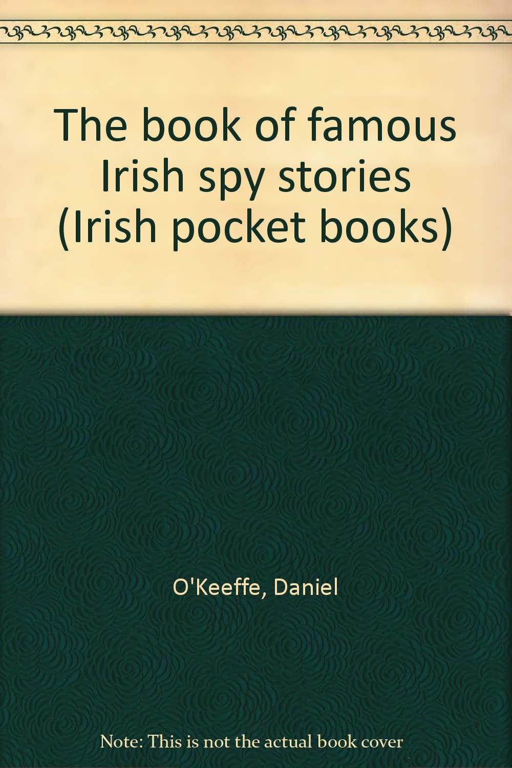 The book of famous Irish spy stories (Irish pocket books): O'Keeffe ...