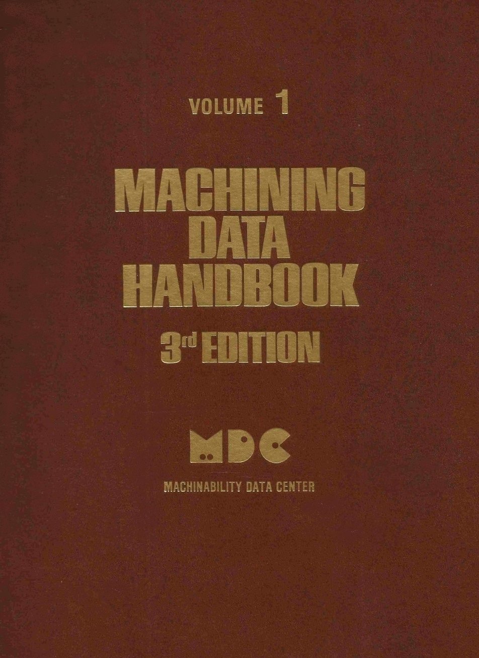 Machining Data Handbook, Vol. 1, 3rd Edition: Machinability Data Center ...