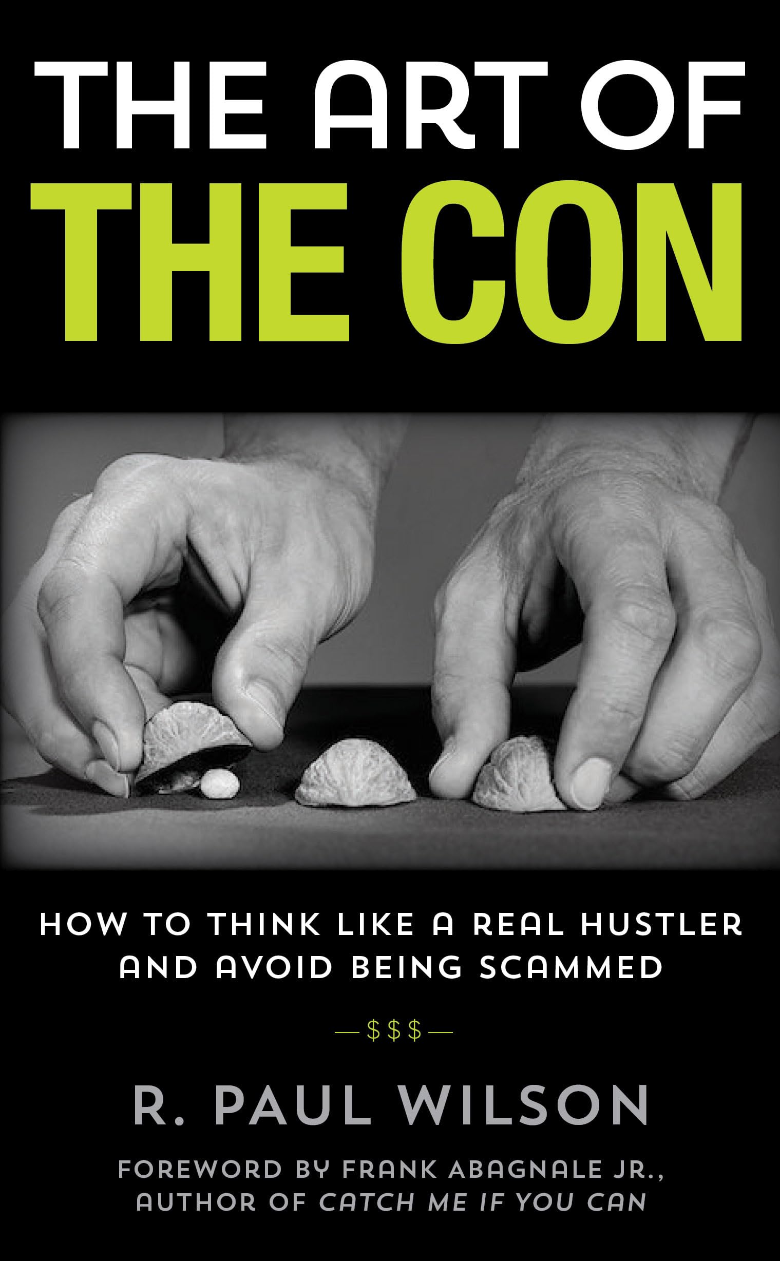 Amazon.com: The Art of the Con: How to Think Like a Real Hustler and ...