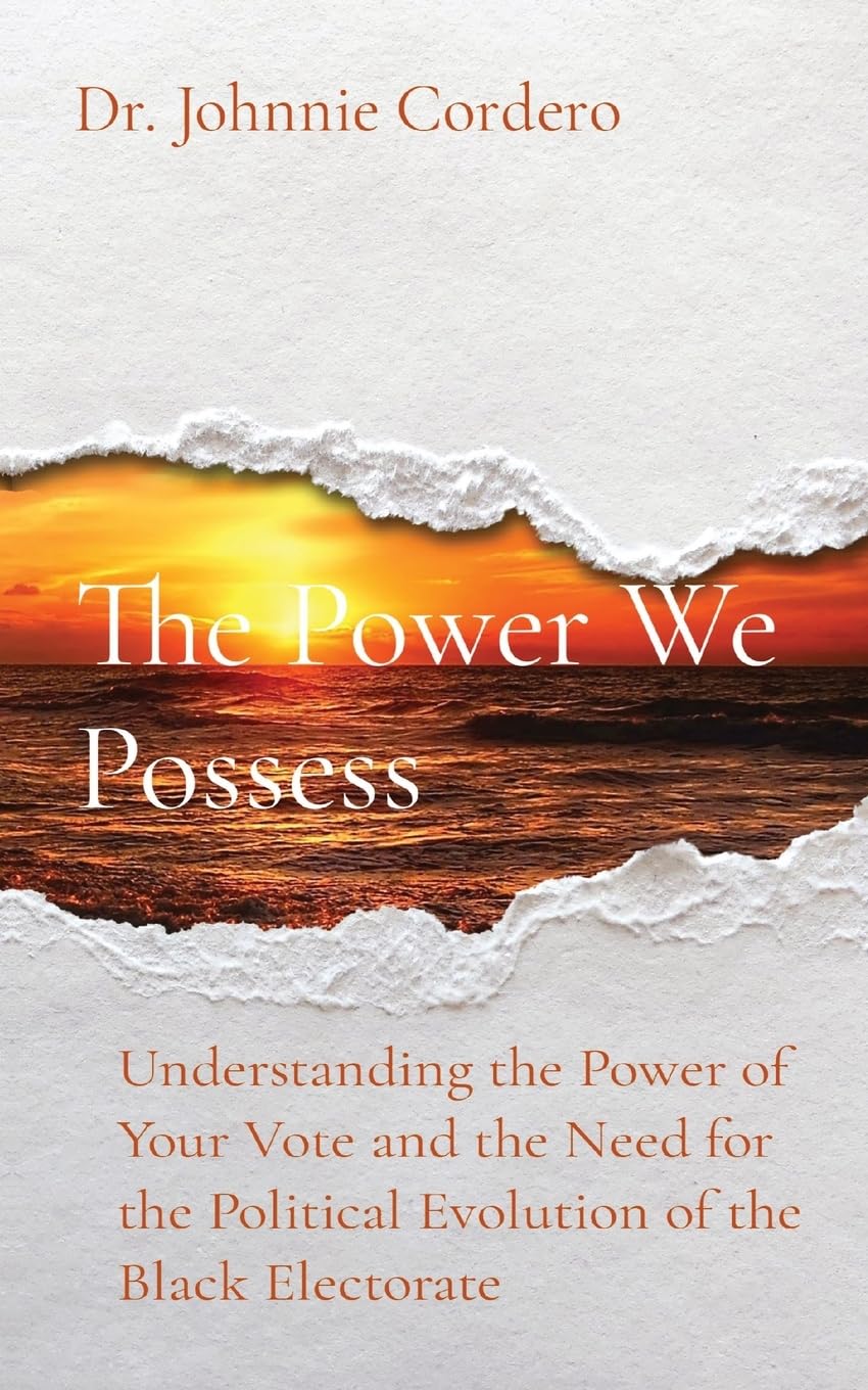 The Power We Possess: Understanding the Power of Your Vote and the Need ...
