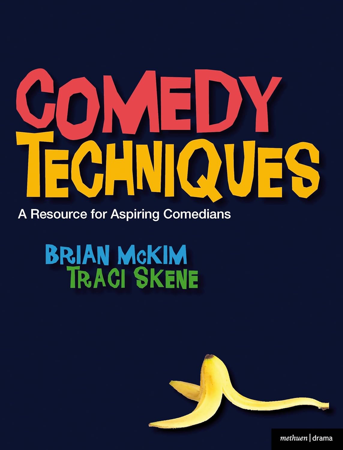 Comedy Techniques: An Introduction for Aspiring Comedians: Brian McKim ...