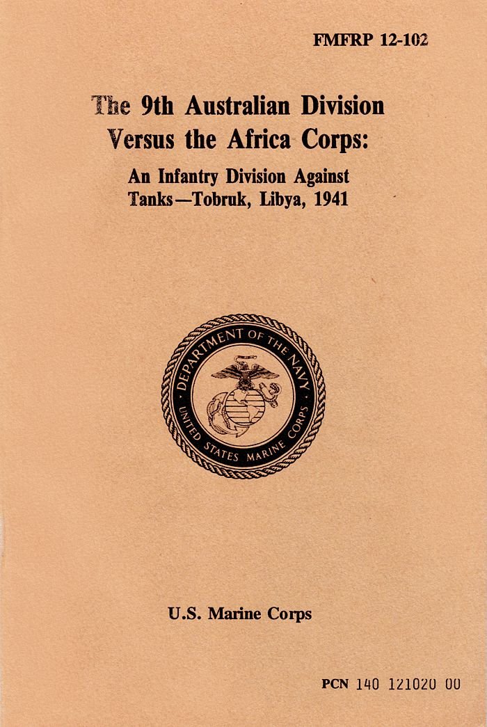 The 9th Australian Division Versus the Africa Corps: An Infantry ...