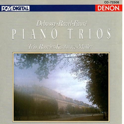 Debussy, Ravel & Faure: Piano Trios by Jacques Rouvier and Jean-Jacques ...