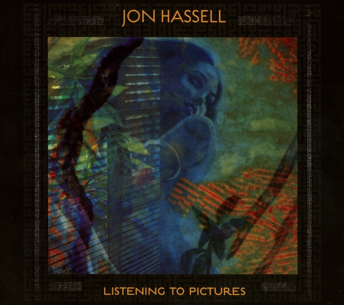Listening to Pictures/Pentimento Volume One: Jon Hassell, Jon Hassell ...