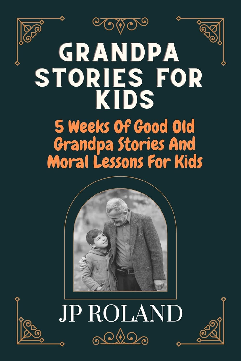 Grandpa Stories For Kids : 5 Weeks Of Good Old Grandpa Stories And ...