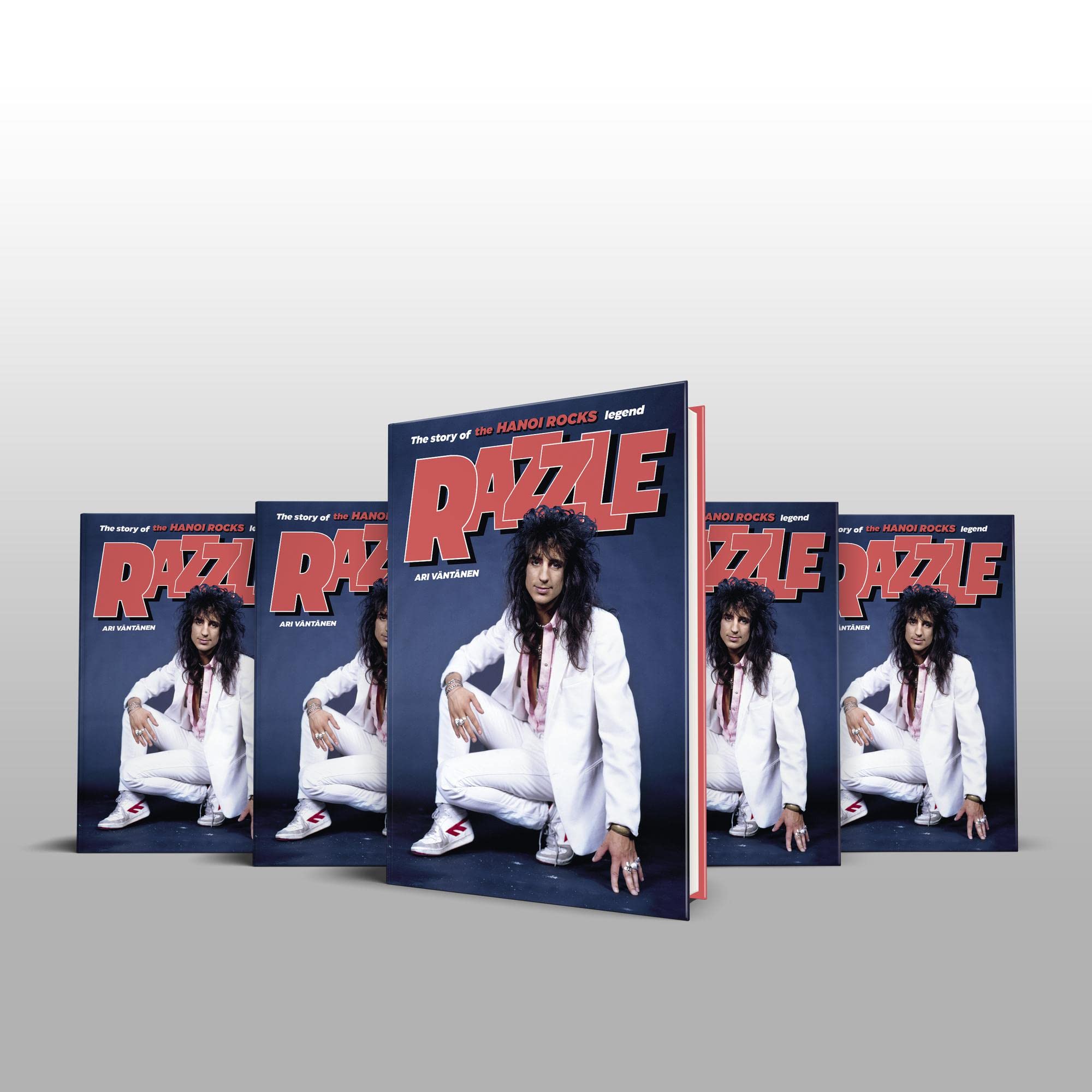 Razzle - The Story of the Hanoi Rocks legend: Ari Väntänen ...