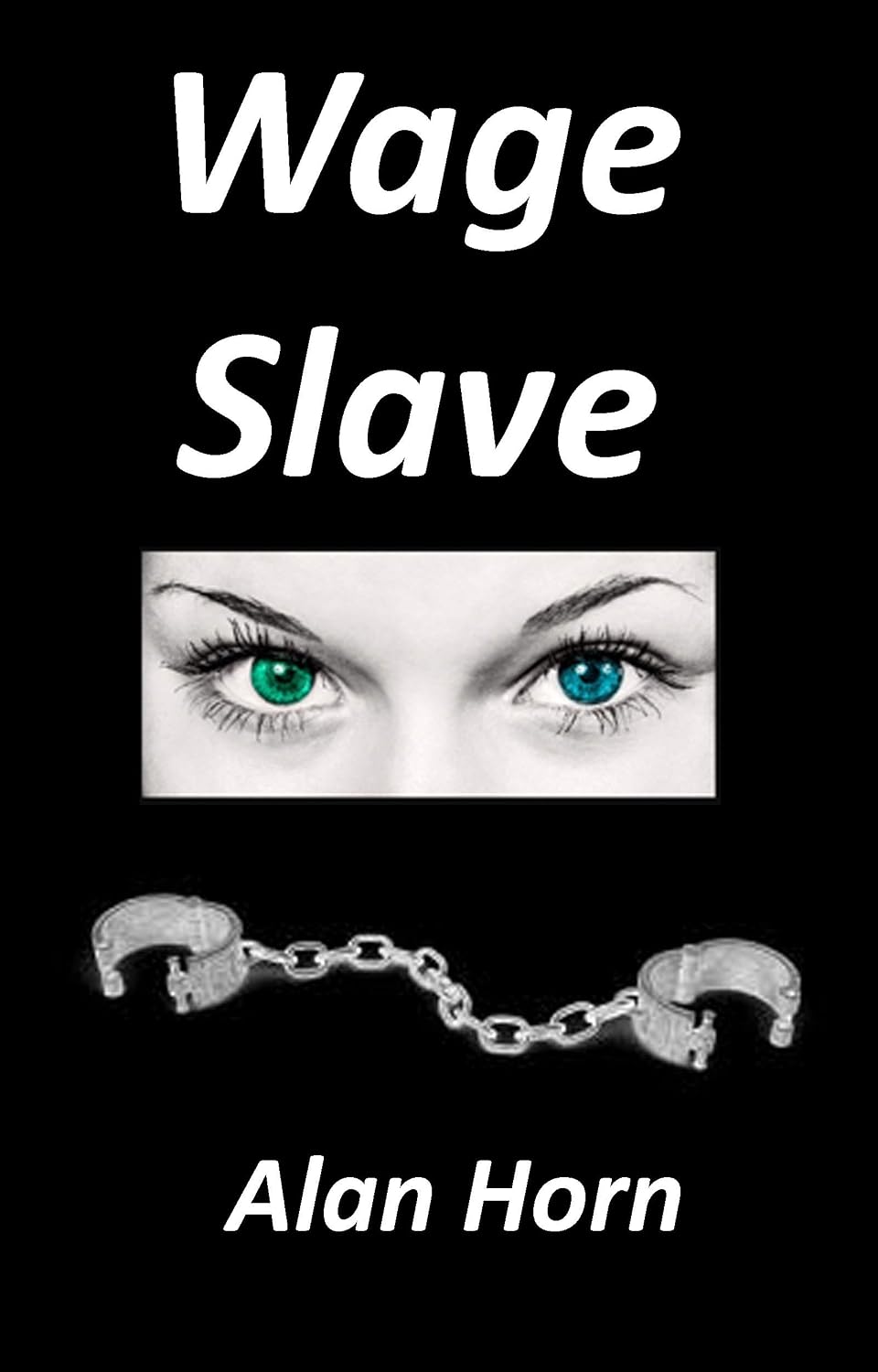 Wage Slave (Wage Slaves Book 1) - Kindle edition by Horn, Alan , Horn ...