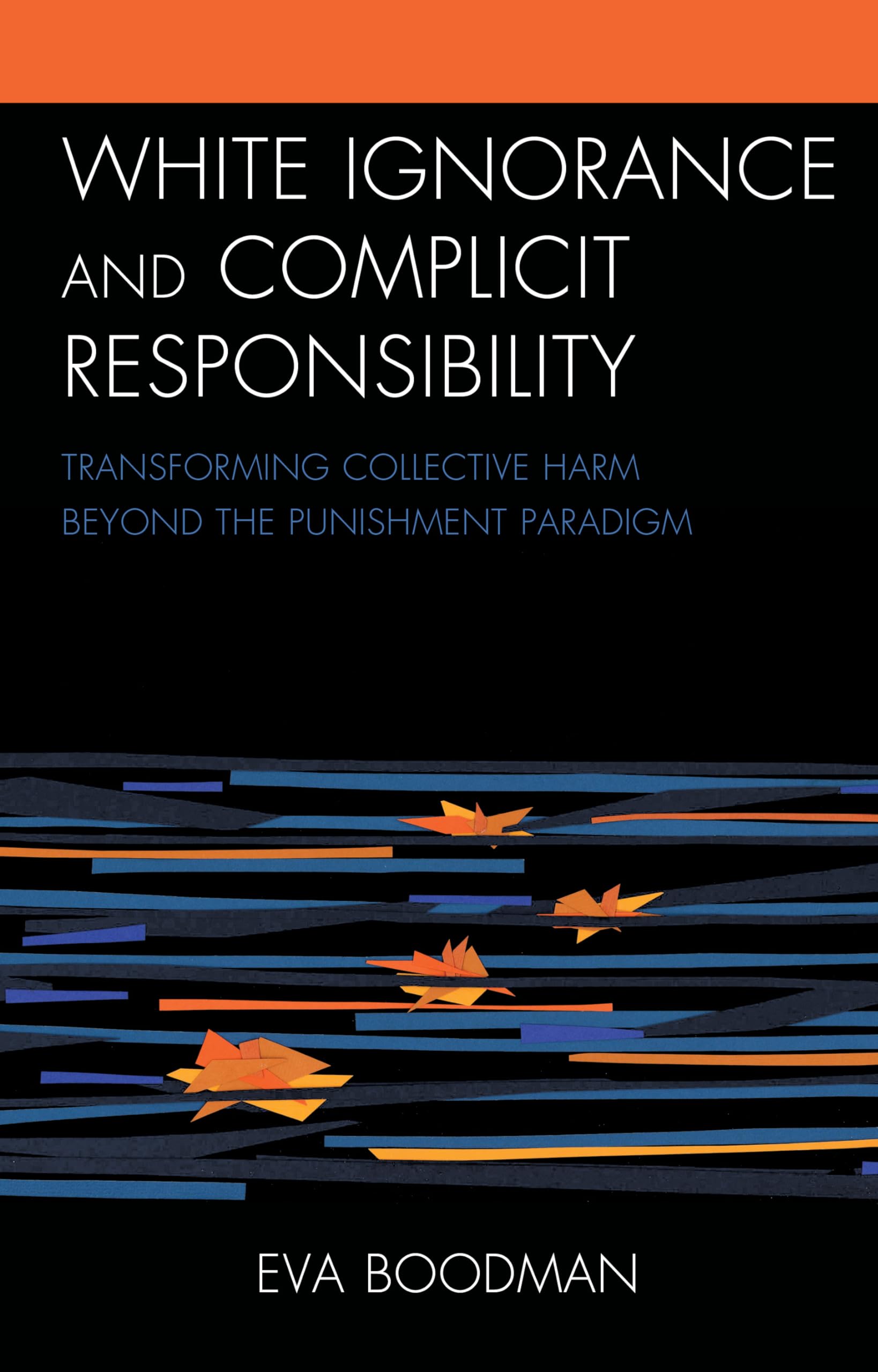 White Ignorance and Complicit Responsibility: Transforming Collective ...