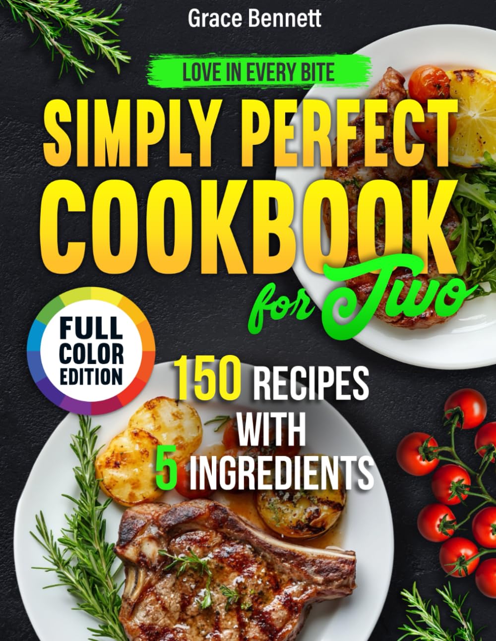 Simply Perfect Cookbook for Two 150 Recipes with 5 Ingredients for ...