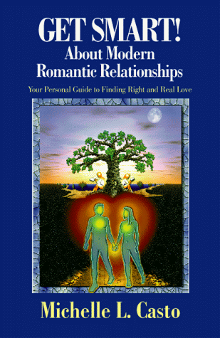 Get Smart! About Modern Romantic Relationships: Casto, Michelle, Casto ...