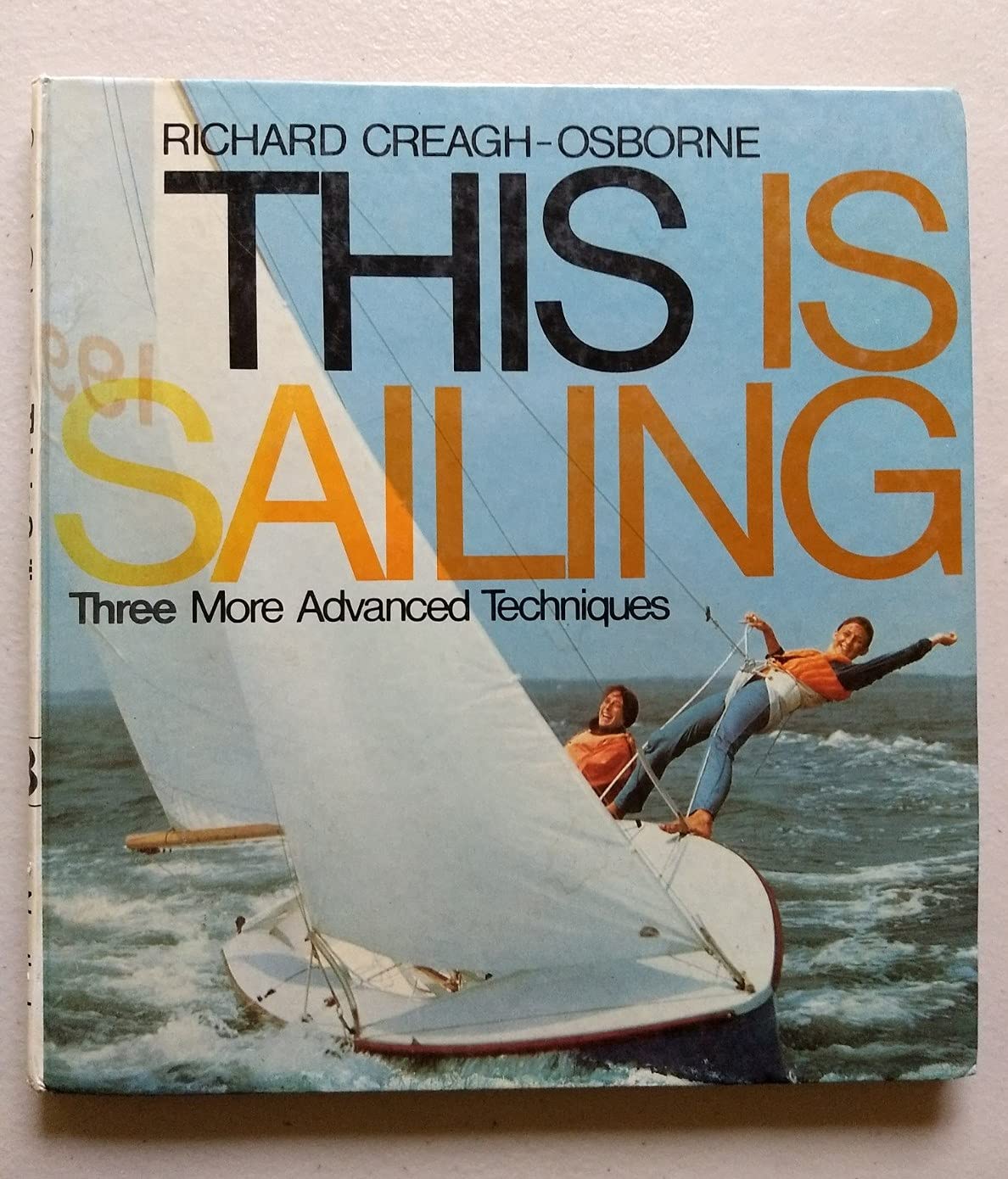 This is Sailing: More Advanced Techniques Pt. 3: Richard Creagh-Osborne ...