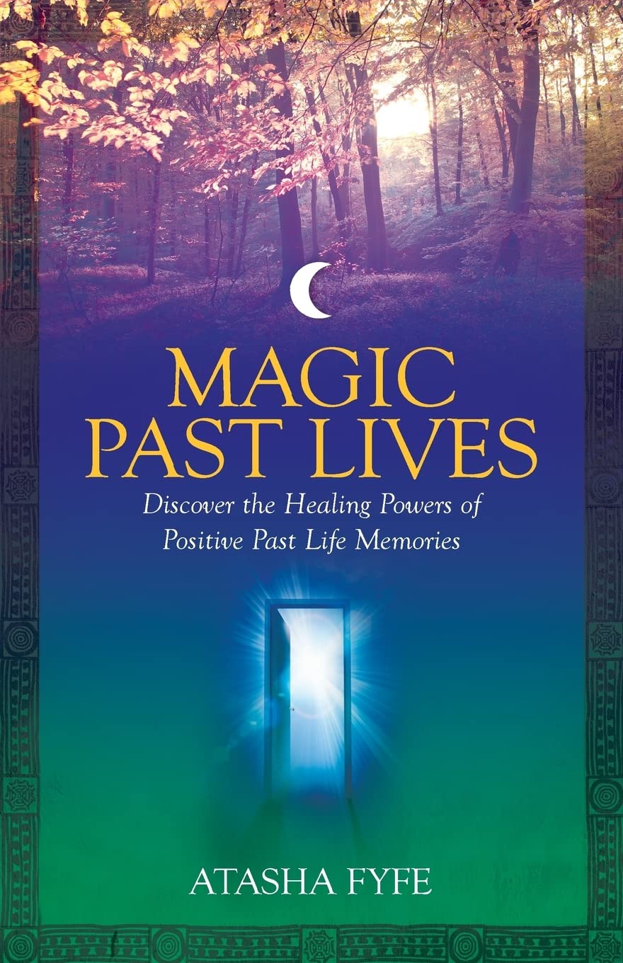 Magic Past Lives: Discover the Healing Powers of Positive Past Life ...