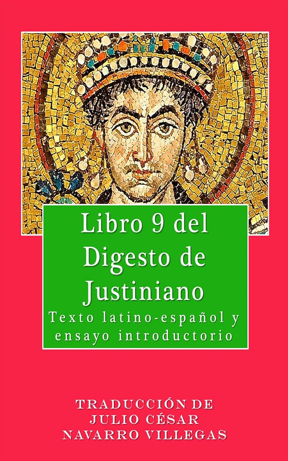 Libro 9 del Digesto de Justiniano (traducción): Texto latino-español y ...