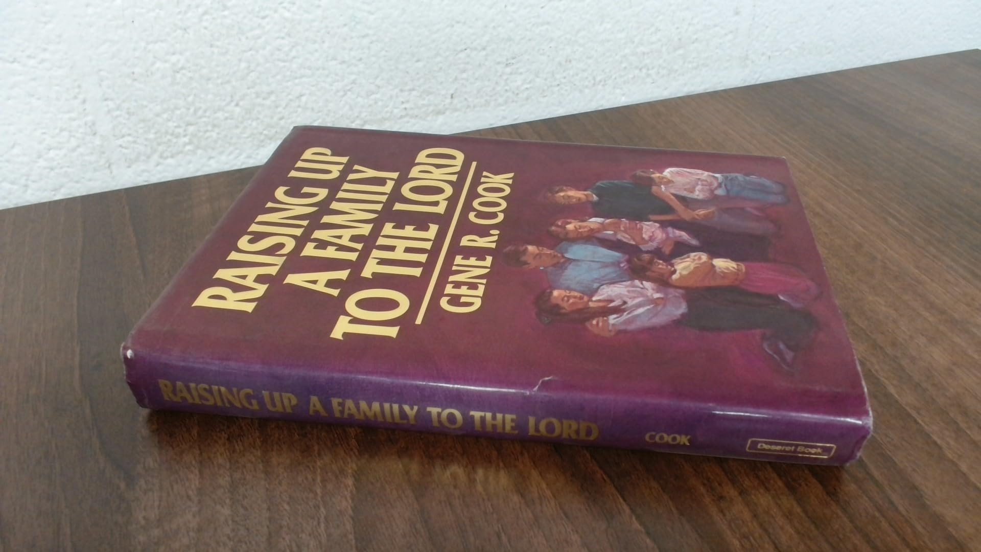 Raising Up a Family to the Lord: Cook, Gene R.: 9780875797137: Amazon ...