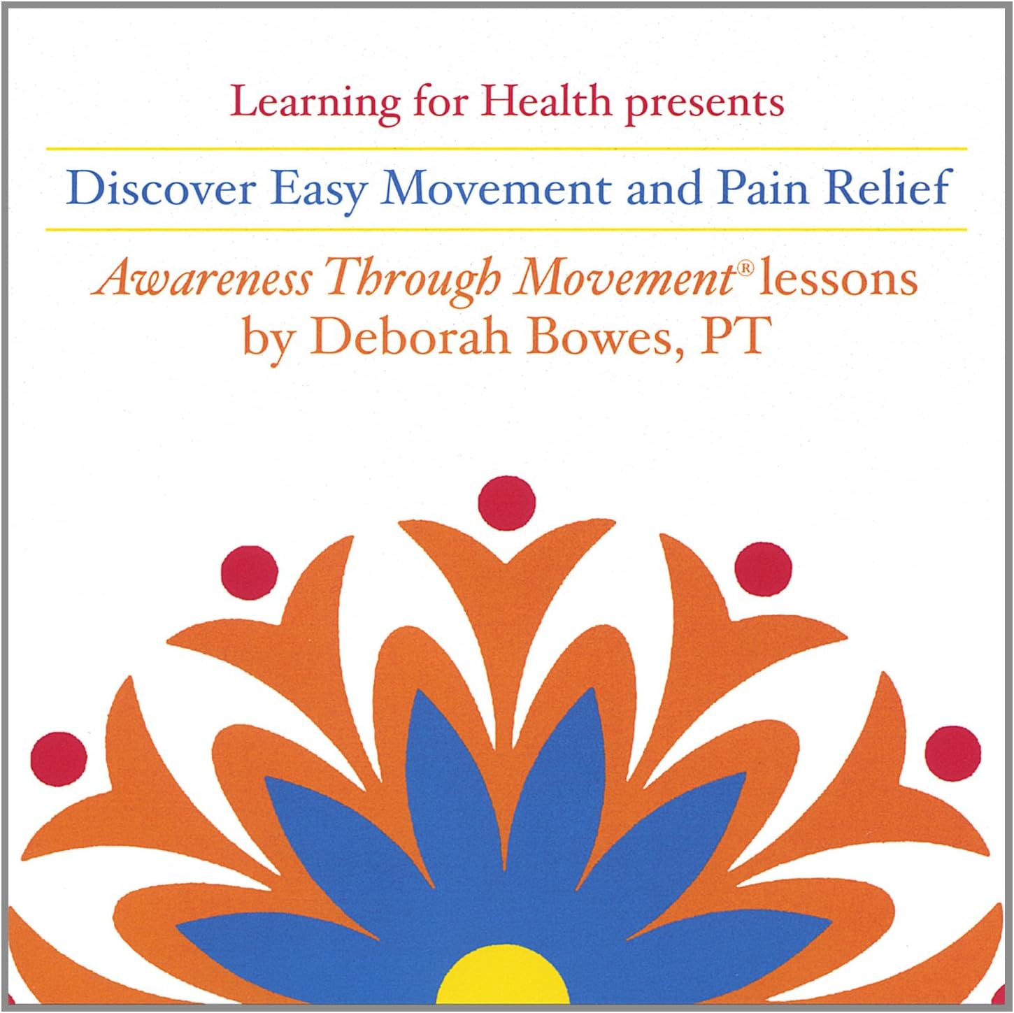 Discover Easy Movement & Pain Relief: Amazon.co.uk: CDs & Vinyl