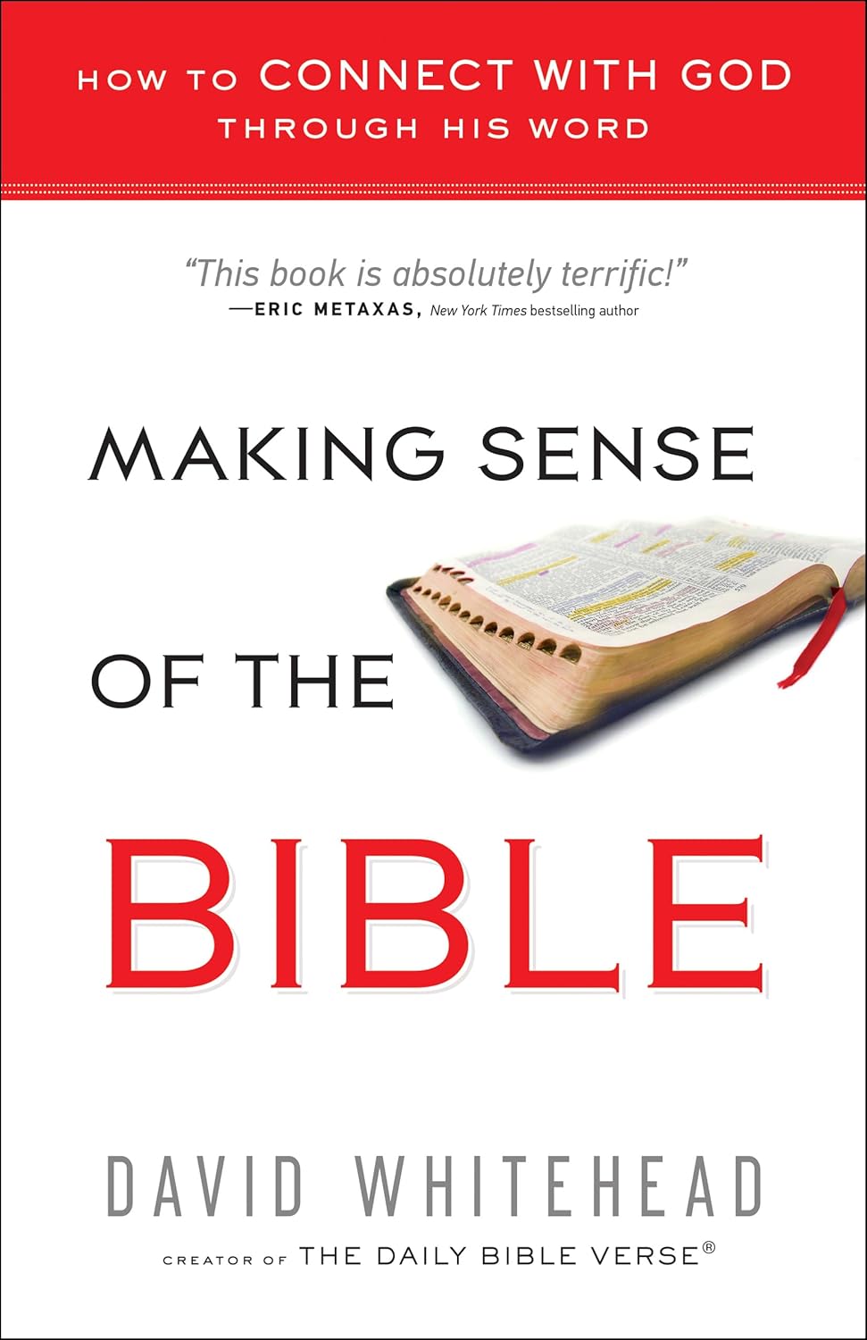 Making Sense of the Bible: How to Connect With God Through His Word ...
