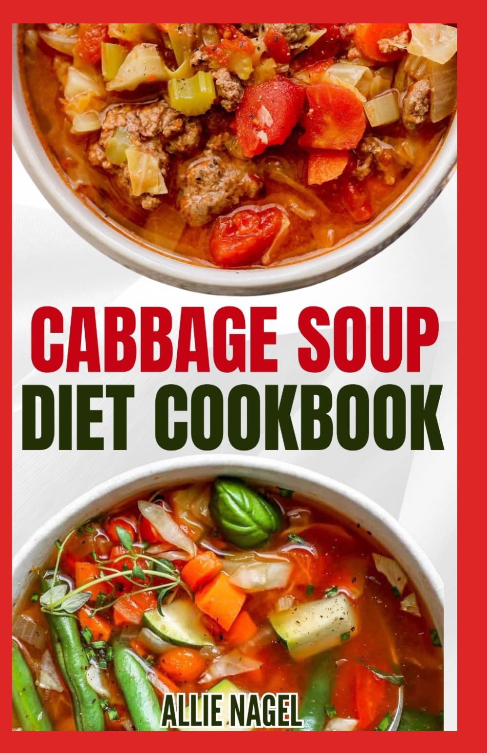 Amazon.com: Cabbage Soup Diet Cookbook: Simple Step by Step by Guide to ...