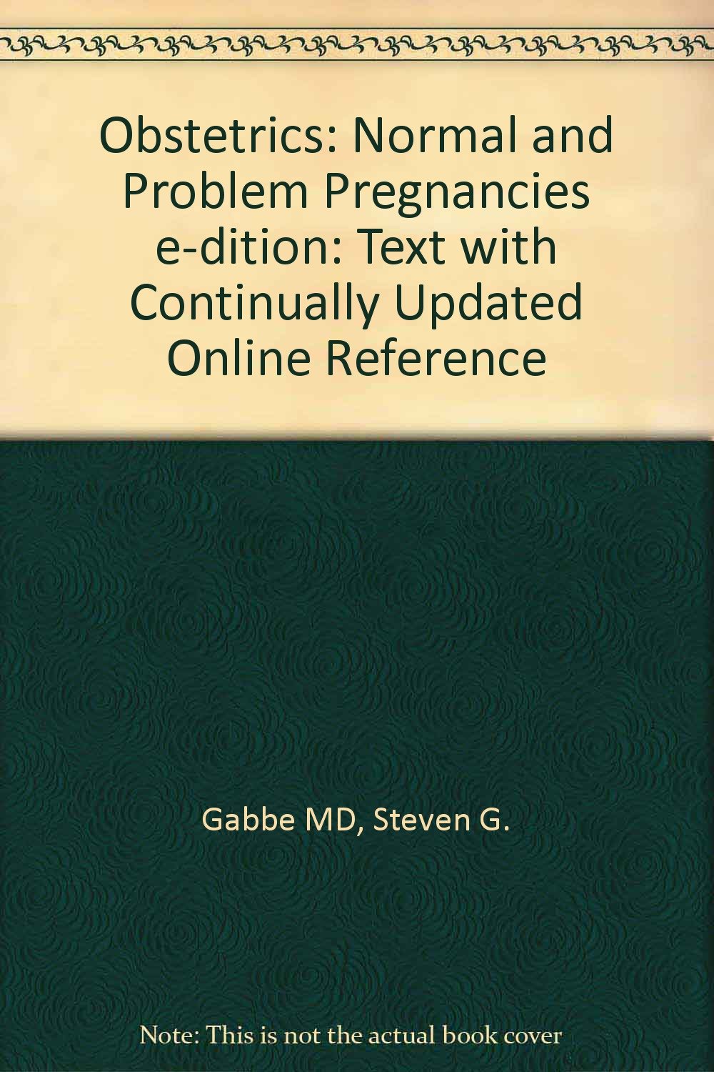 Obstetrics: Normal and Problem Pregnancies E-dition: Text With ...