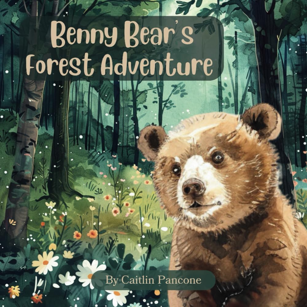 Benny Bear's Forest Adventure: Pancone, Caitlin: 9798992269109: Amazon.com: Books