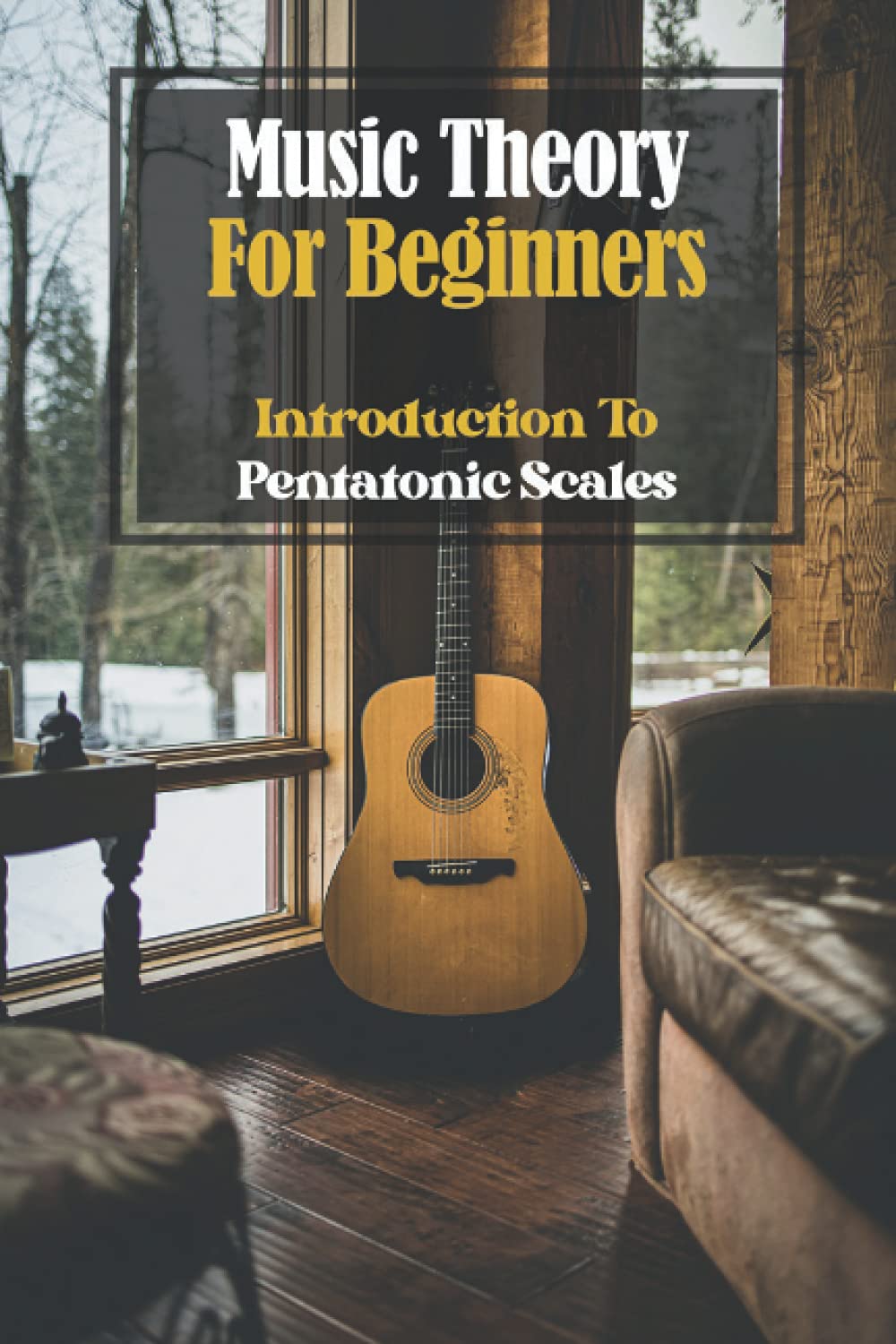 Buy Music Theory For Beginners: Introduction To Pentatonic Scales ...