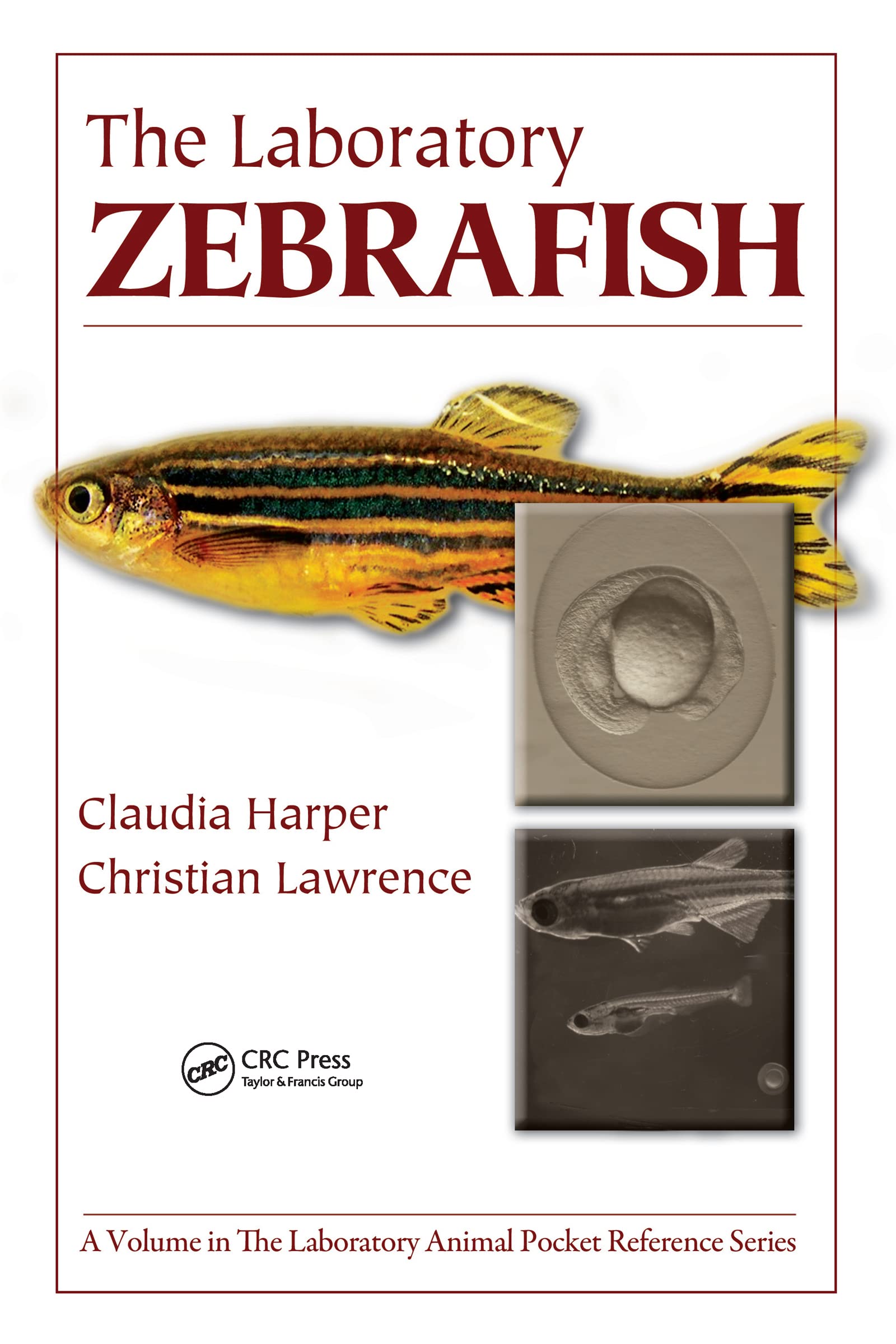 The Laboratory Zebrafish (Laboratory Animal Pocket Reference ...