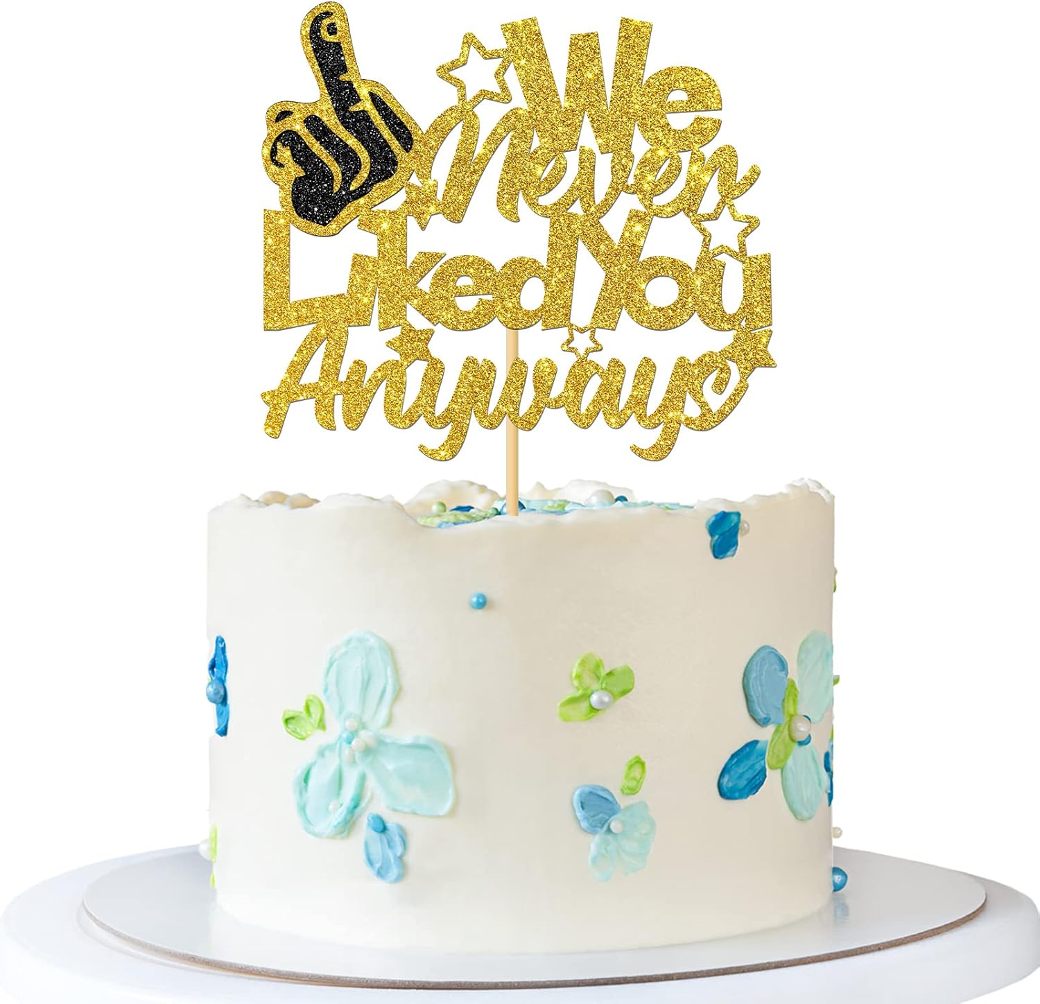 Amazon.com: RoadSea We Never Liked you Anyways Cake Topper - Happy ...