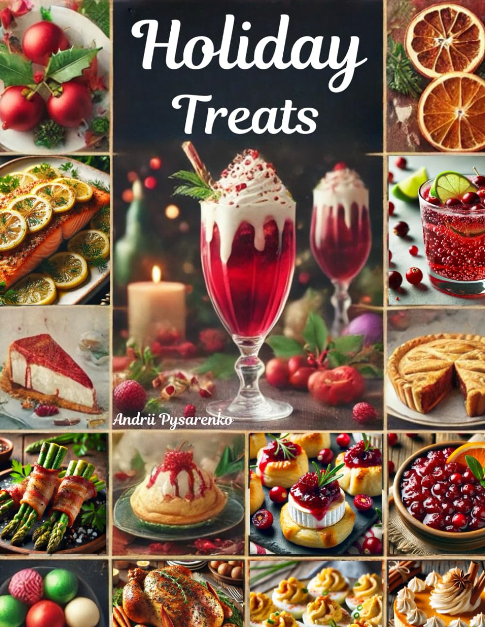 Holiday Treats: Cookbook Perfect Recipes -Thanksgiving - Christmas ...
