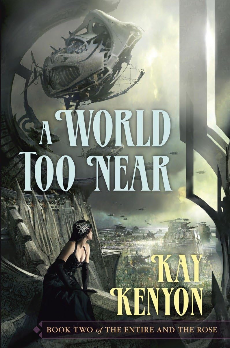 A World Too Near: 2 (Entire and the Rose): Amazon.co.uk: Kenyon, Kay ...
