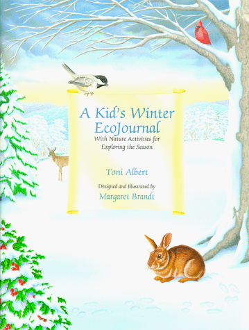 A Kid's Winter Ecojournal: With Nature Activities for Exploring the ...