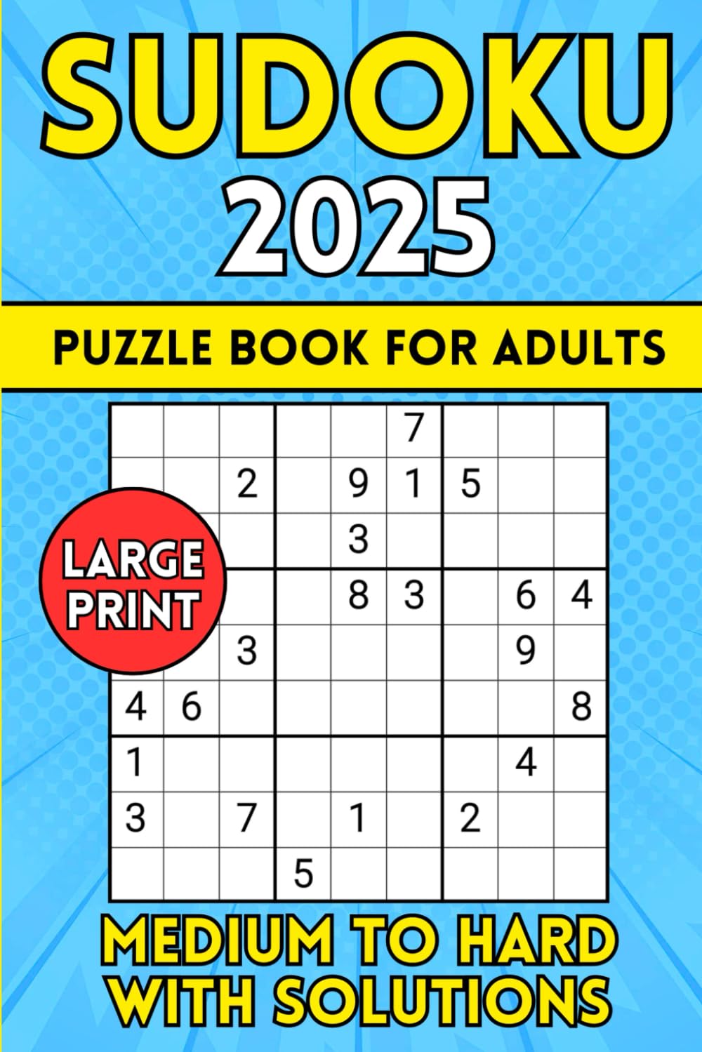 Sudoku 2025: Puzzle book for adults, medium to hard levels, with ...