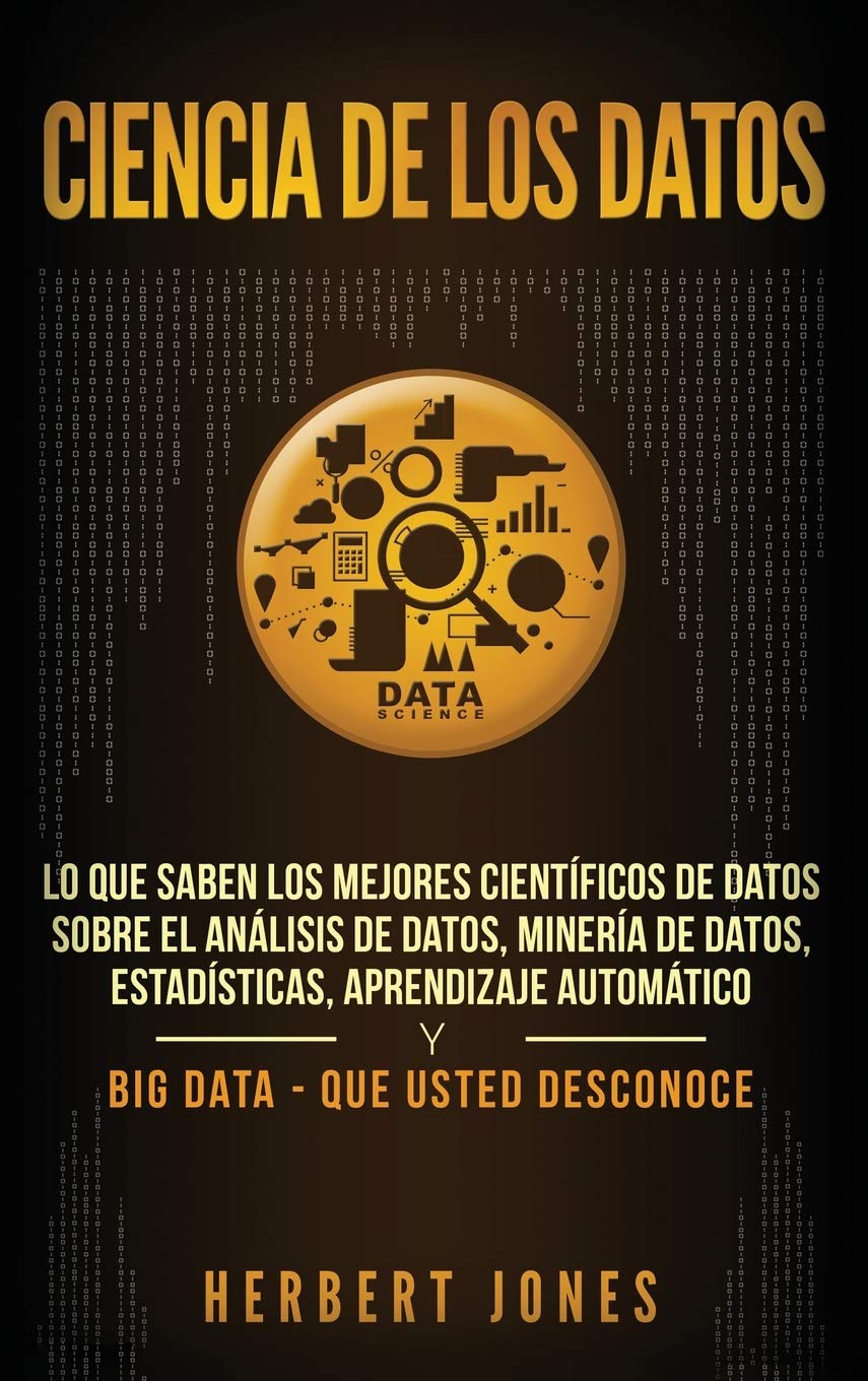 Buy Ciencia de los datos: Lo que saben los mejores cientficos de datos sobre el anlisis de datos ...