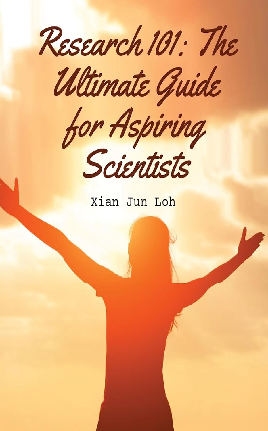 Research 101: The Ultimate Guide for Aspiring Scientists - Kindle edition by Loh, Xian Jun. Self ...