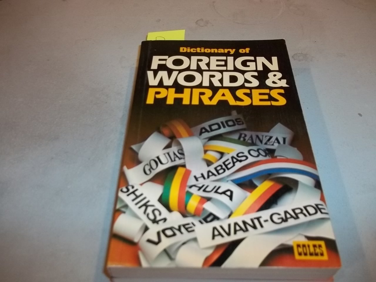 A Dictionary of Foreign Words and Phrases in Current English: Bliss ...