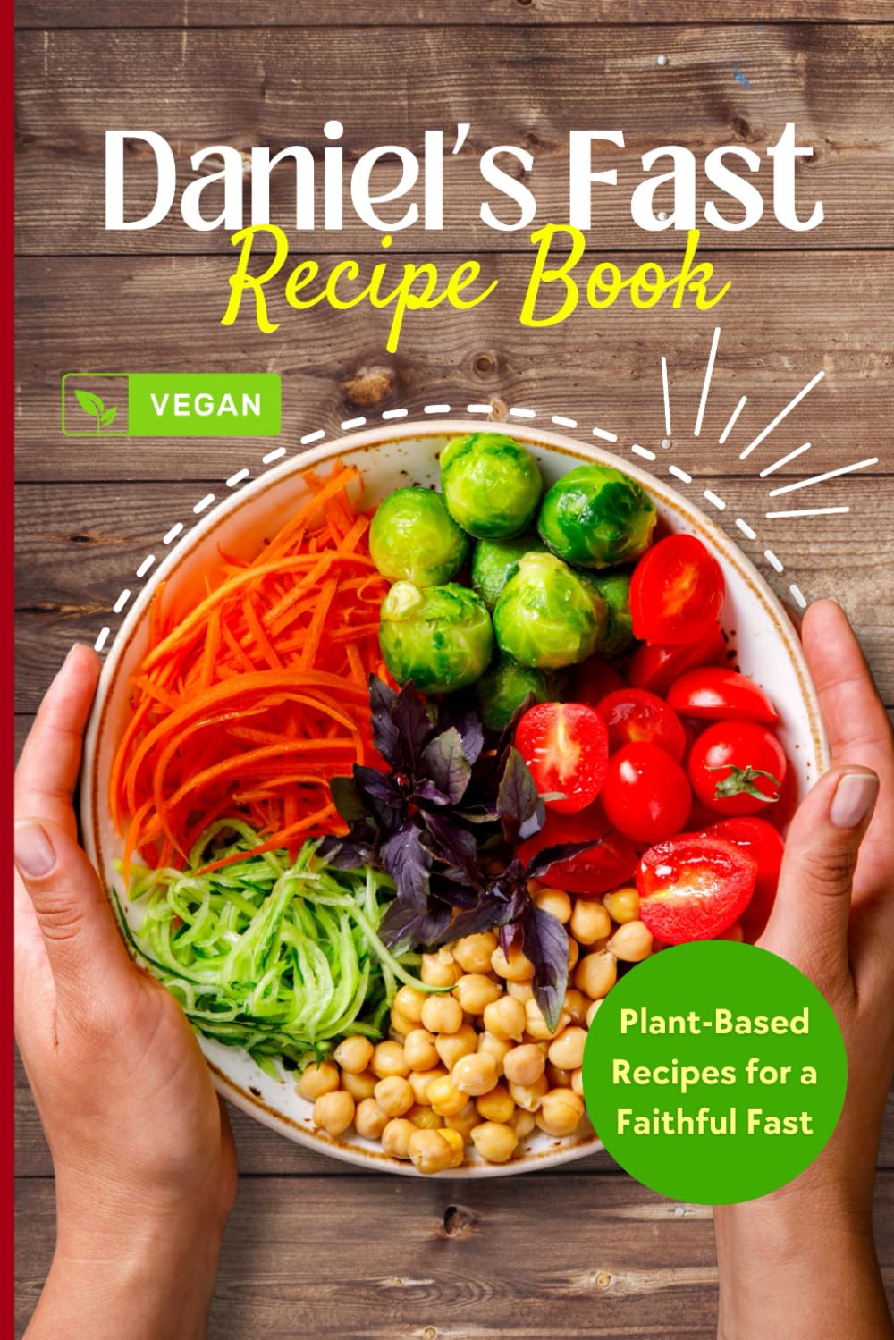 Daniel's Fast: Recipe Book: ., Church of God of Prophecy: 9798873075492 ...