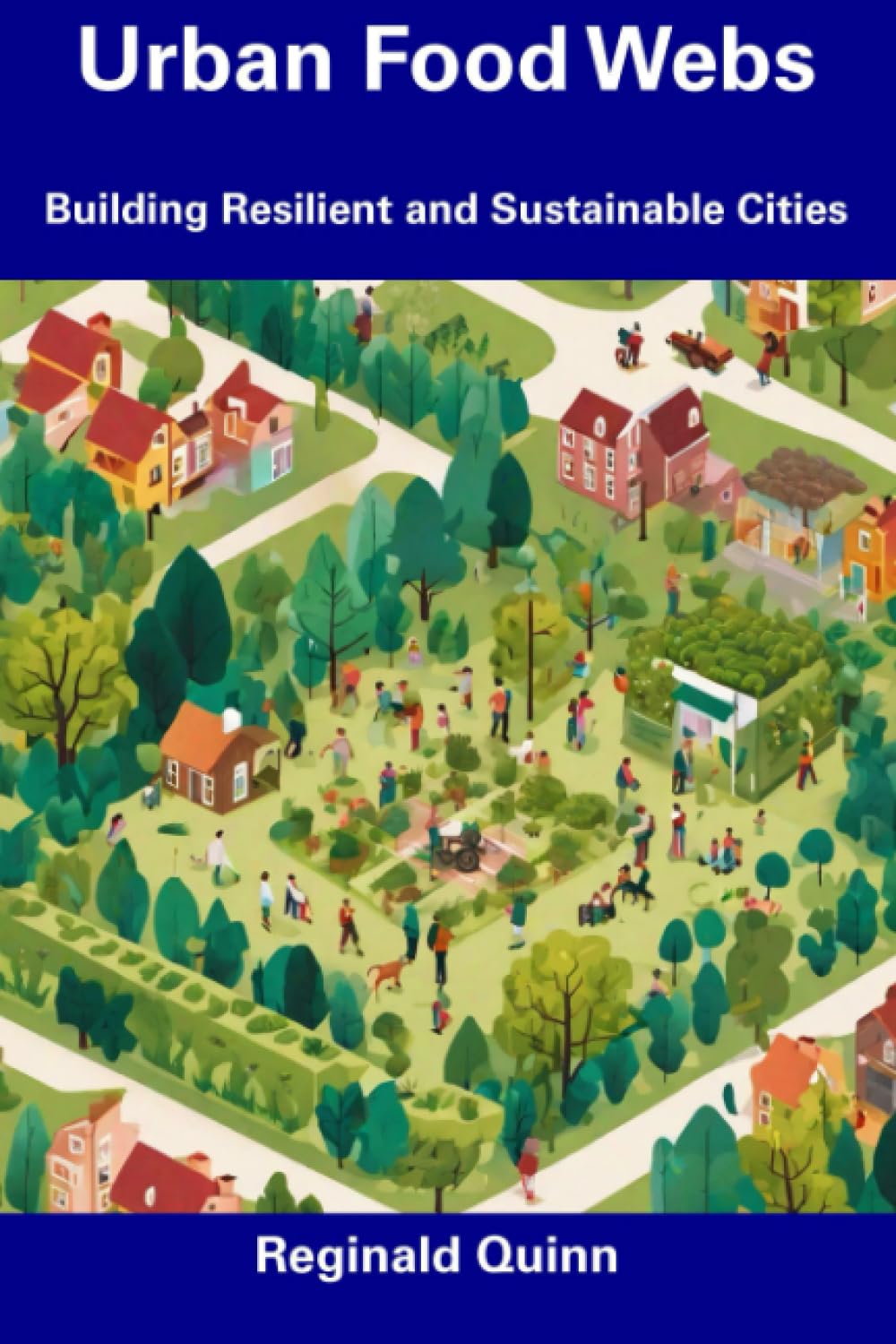 Urban Food Webs: Building Resilient and Sustainable Cities: Quinn ...