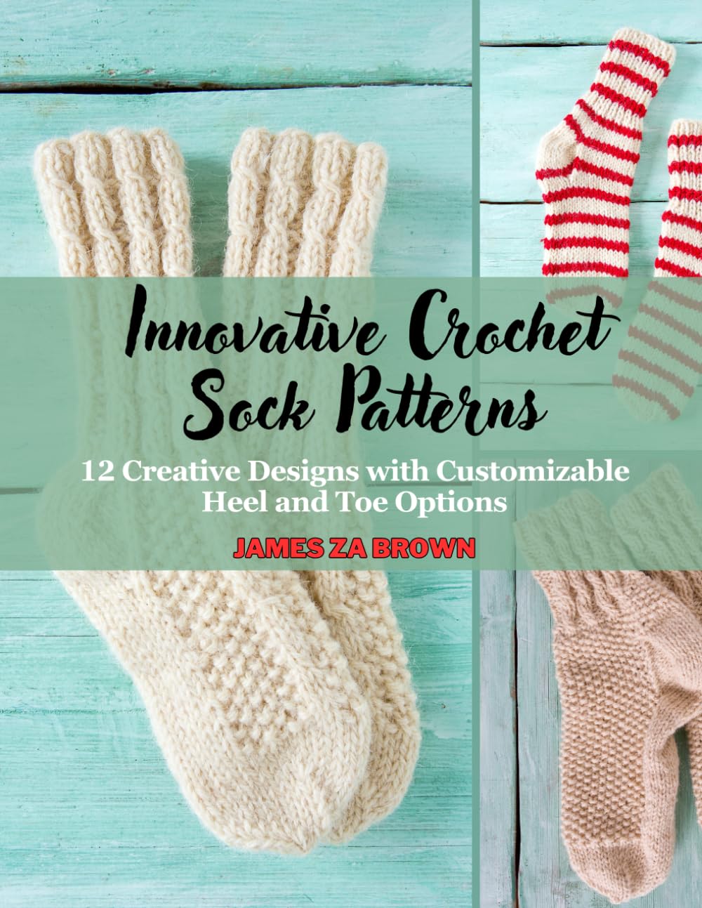 Innovative Crochet Sock Patterns: 12 Creative Designs with Customizable ...