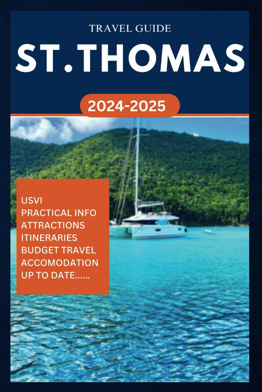 ST. THOMAS TRAVEL GUIDE 2024-2025: Your complete insider manual to ...