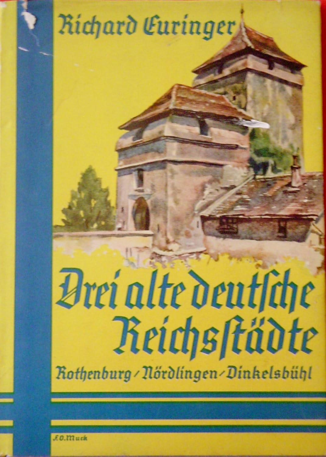 Drei alte deutsche Reichsstädte. Rothenburg, Dinkelsbühl, Nördlingen ...