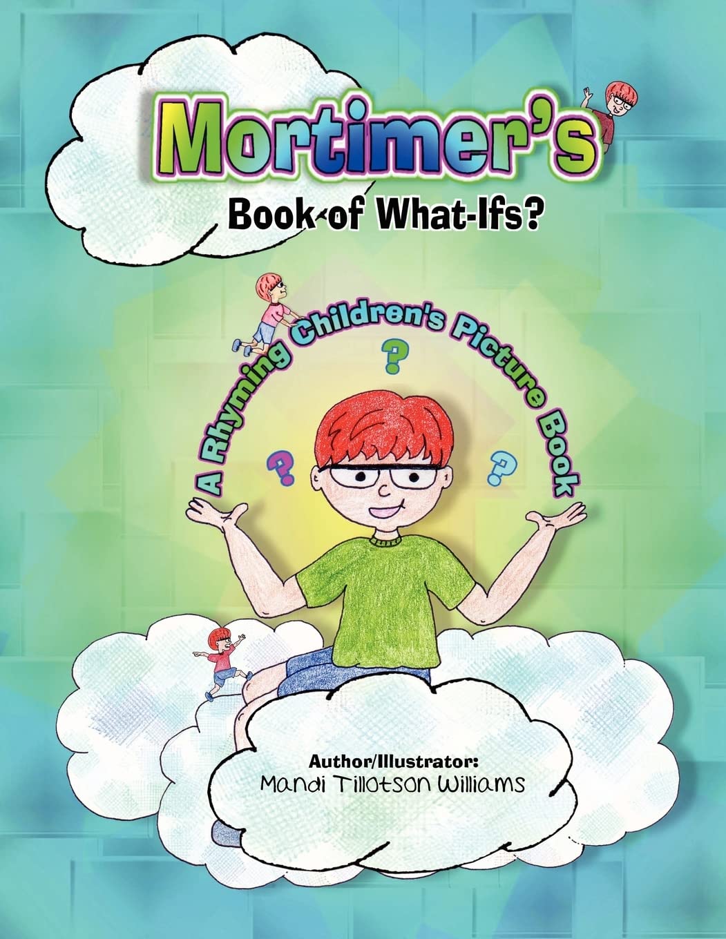 Mortimer's Book of What-Ifs (A Children's Rhyming Picture Book of ...