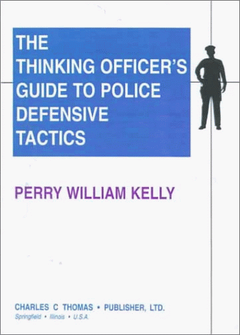 Buy The Thinking Officer's Guide to Police Defensive Tactics Book ...