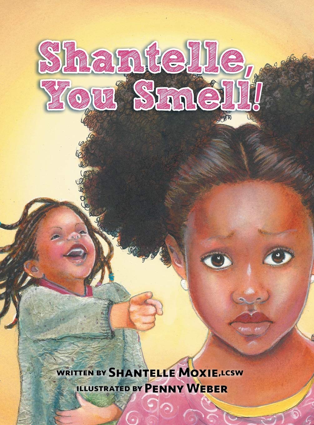 Shantelle, You Smell!: Moxie, Shantelle, Weber, Penny: 9781601312006 ...